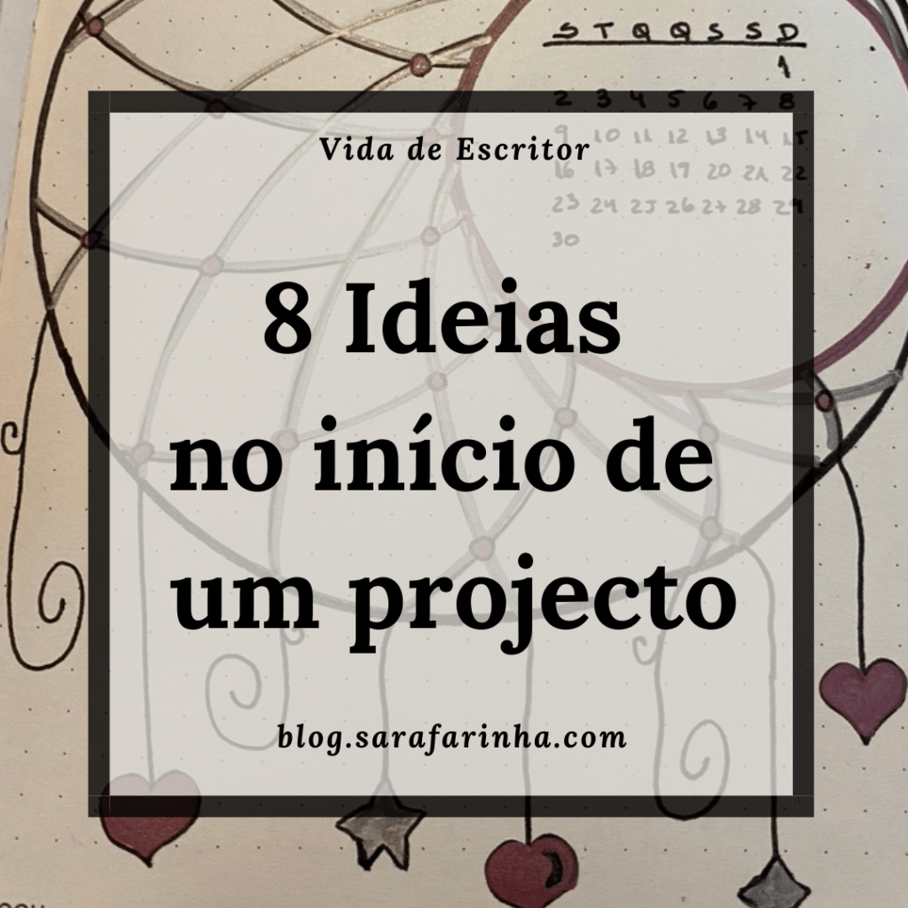 8 Ideias a contemplar no início de um projecto – Sara Farinha