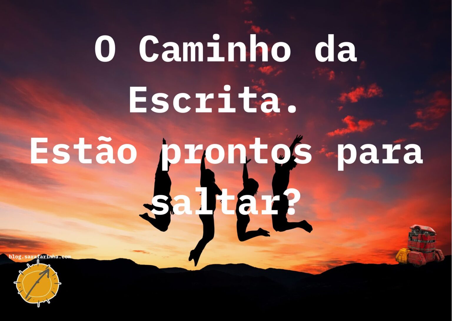 O Caminho da Escrita. Estão prontos para saltar? – Sara Farinha