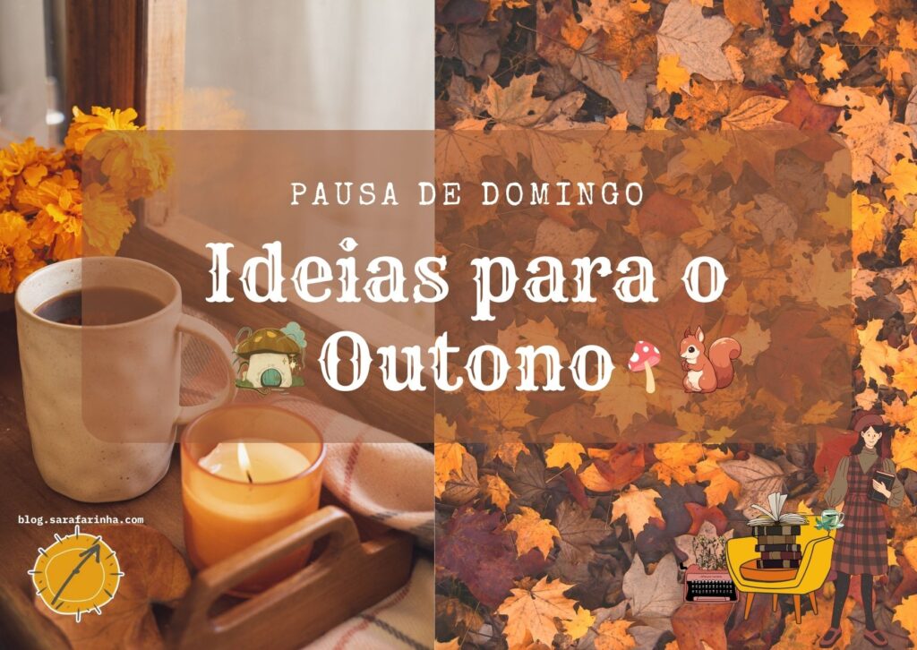 Ideias para o Outono – Sara Farinha