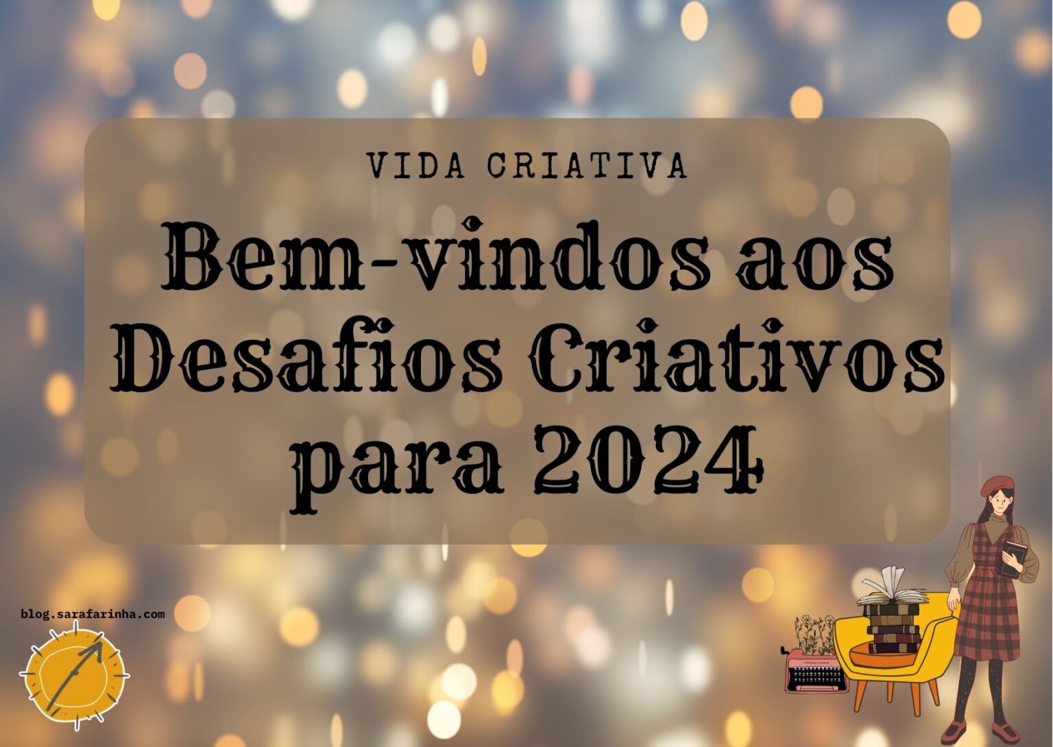 Bem-vindos aos Desafios Criativos para 2024 – Sara Farinha