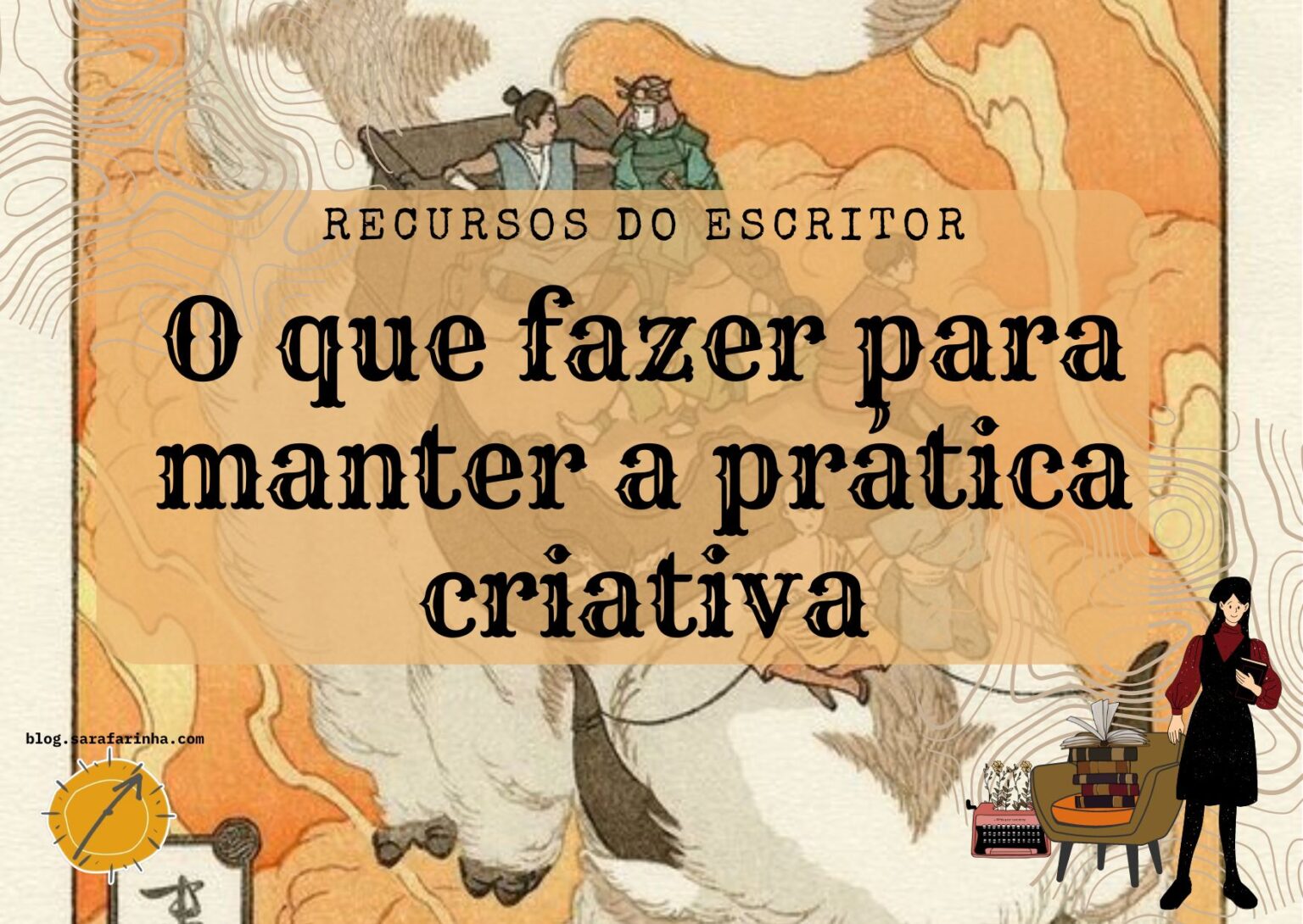 O que fazer para manter a prática criativa – Sara Farinha